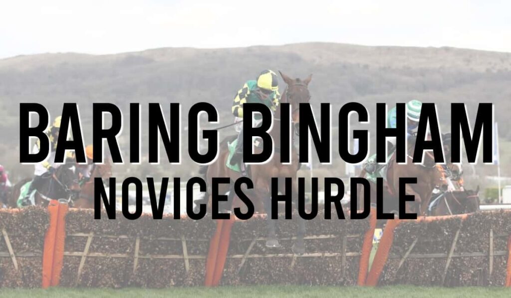 Baring Bingham Novices Hurdle - Tips, Odds, Stats and Trends