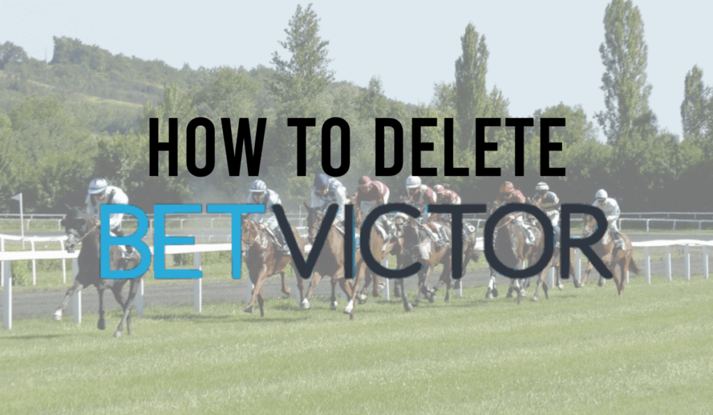 How To Delete Your BetVictor Account | Simple Guide