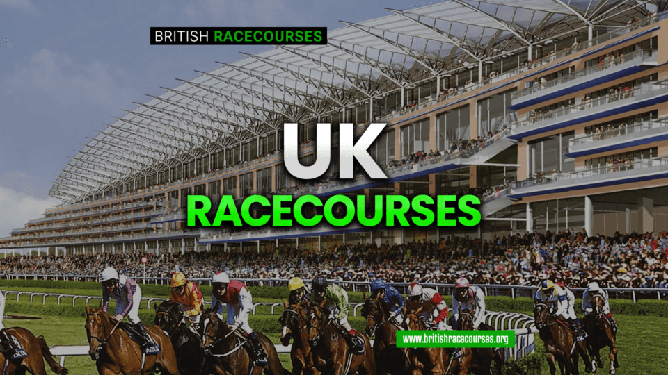 Complete List of UK Racecourses: British Horse Racing Venues